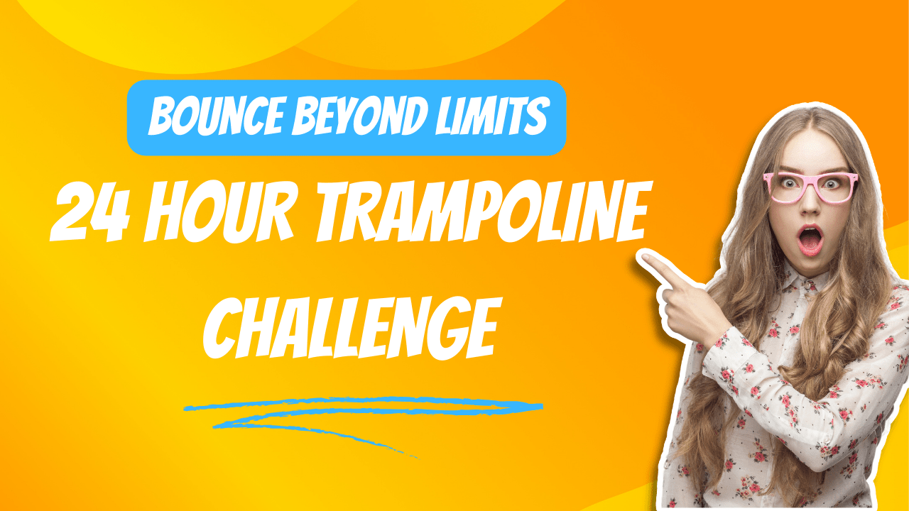 24 Hour Trampoline Challenge: The Ultimate Adventure in Fun and Fitnes ...